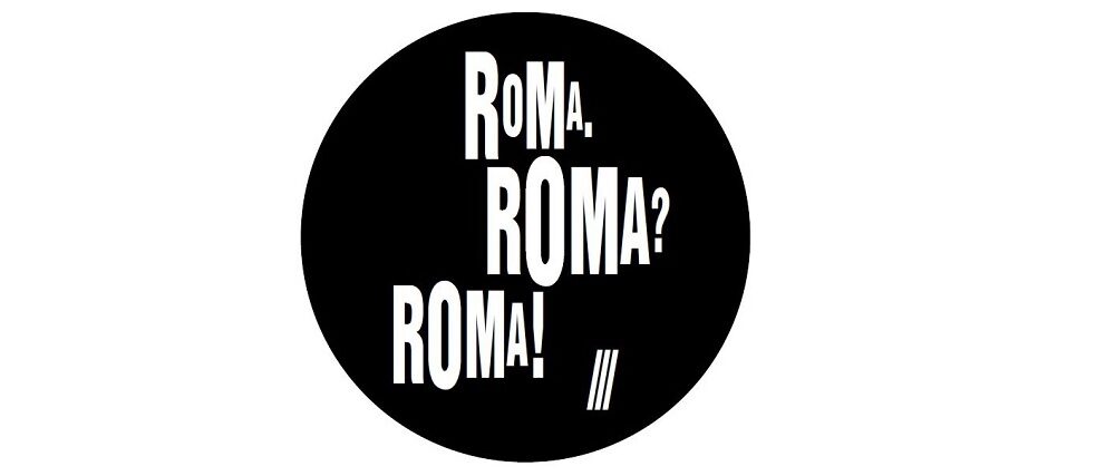 Ausstellung und Performances: Roma. Roma? Roma! III - Goethe-Institut ...