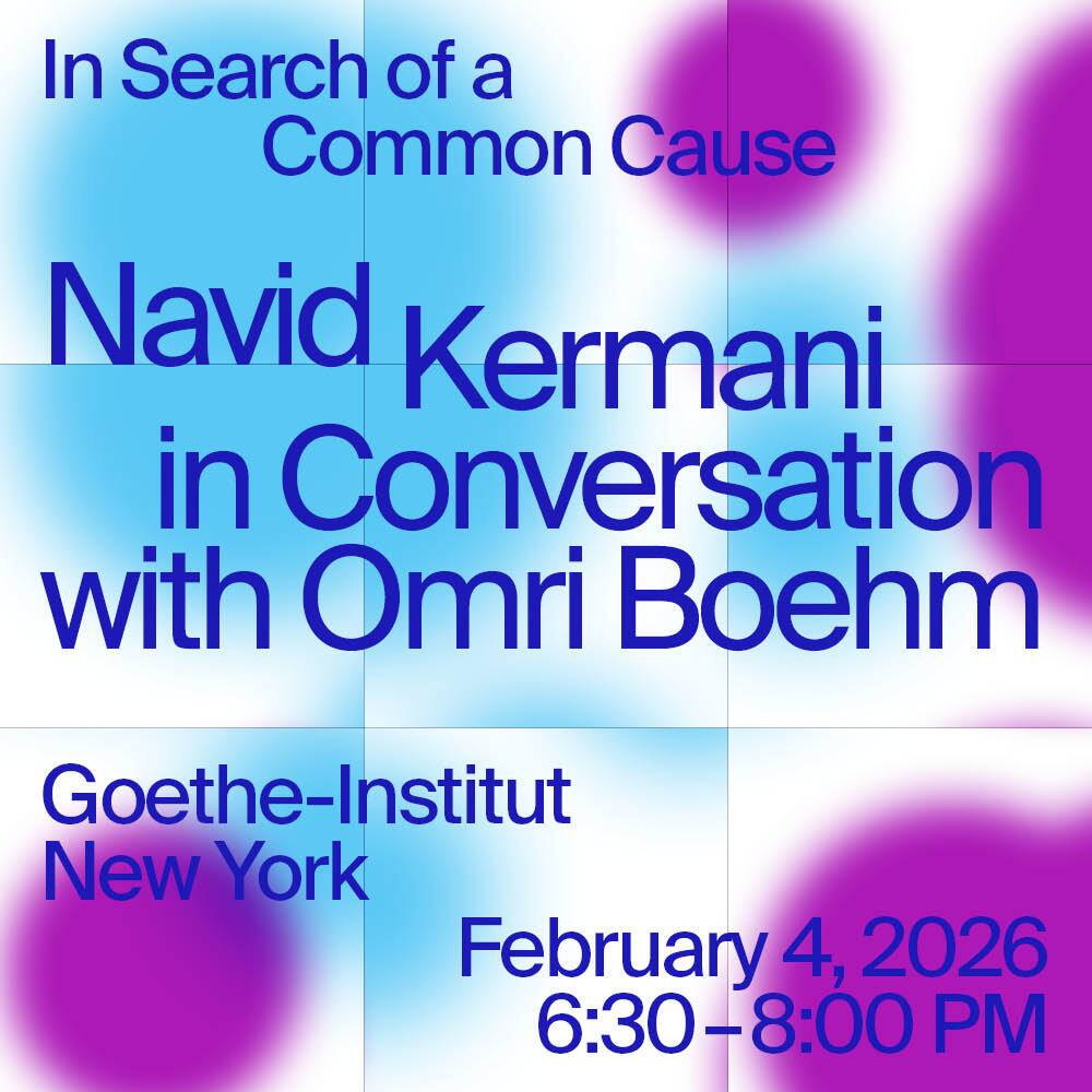 Readings & Discussion: Navid Kermani in Conversation with Omri Boehm ...
