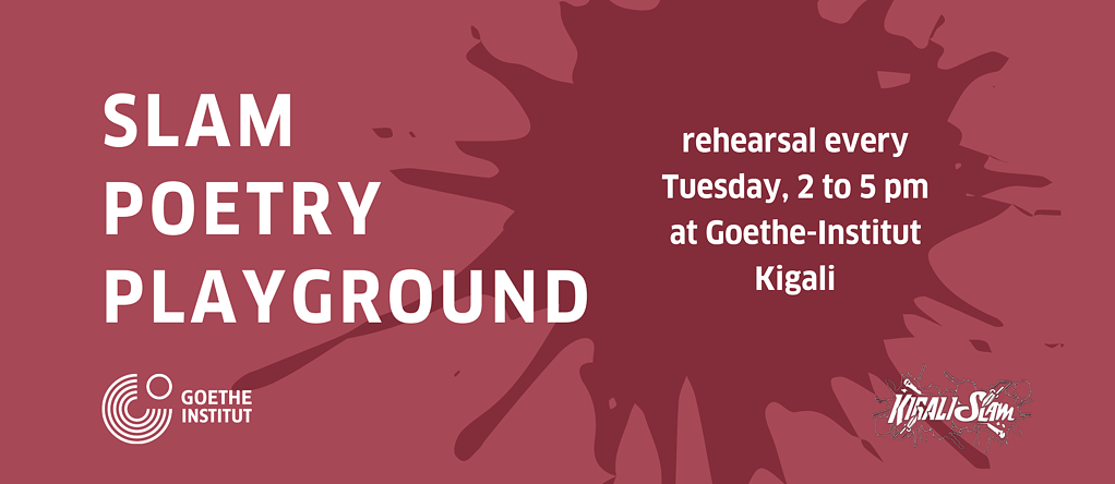 Slam Poetry Night - Goethe-Institut Rwanda