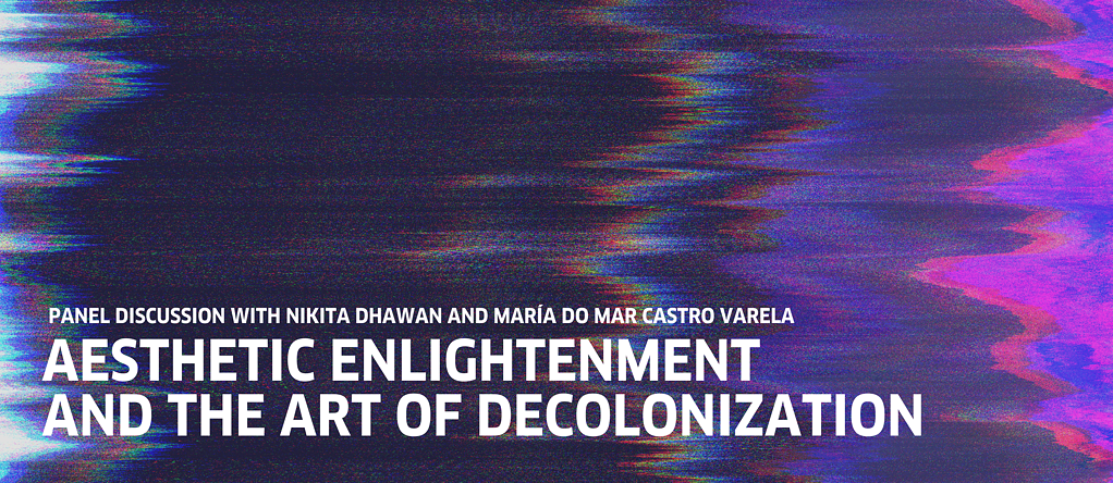 Panel Discussion: Aesthetic Enlightenment and the Art of Decolonization ...